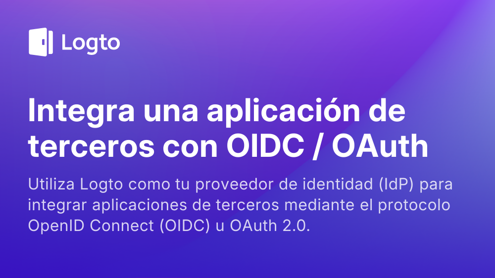Integra una aplicación de terceros con OIDC / OAuth | Logto docs Integra una aplicación de terceros con OIDC / OAuth | Logto docs