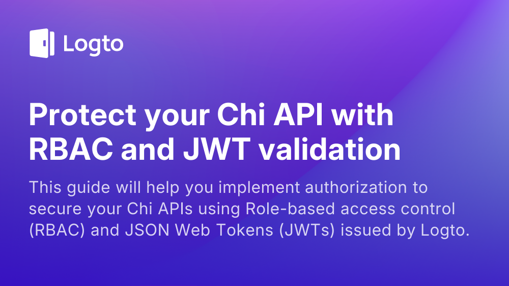 Protect your Chi API with RBAC and JWT validation | Logto docs