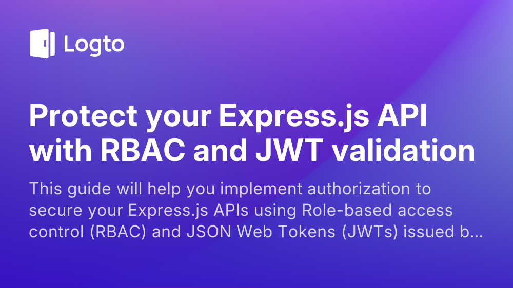 Protect Your Expressjs Api With Rbac And Jwt Validation Logto Docs 4792