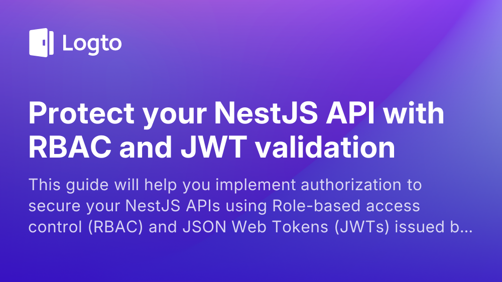 Protect Your Nestjs Api With Rbac And Jwt Validation Logto Docs 0147