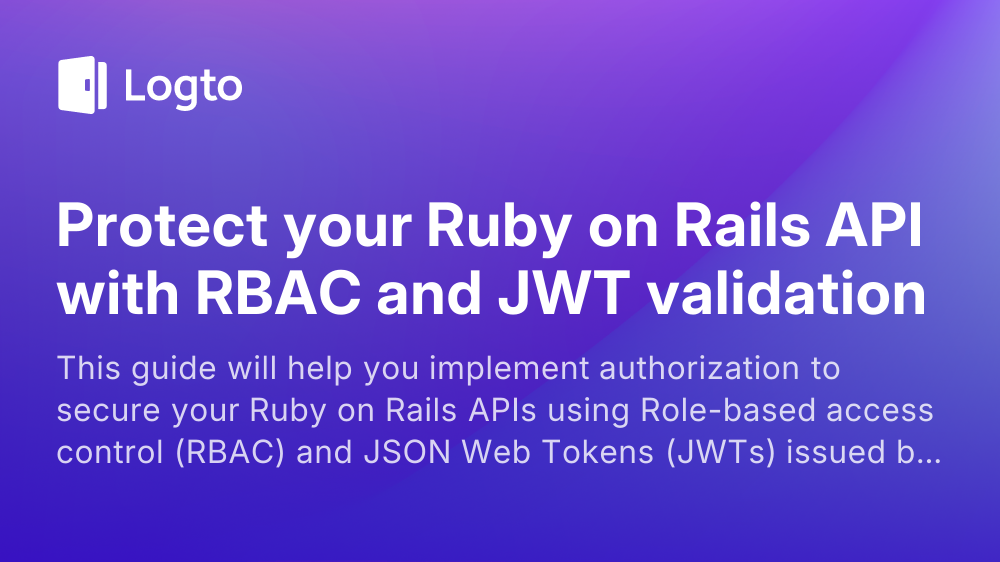 Protect your Ruby on Rails API with RBAC and JWT validation | Logto docs