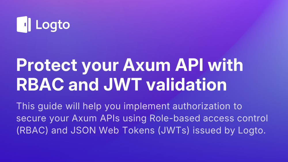 Protect your Axum API with RBAC and JWT validation | Logto docs
