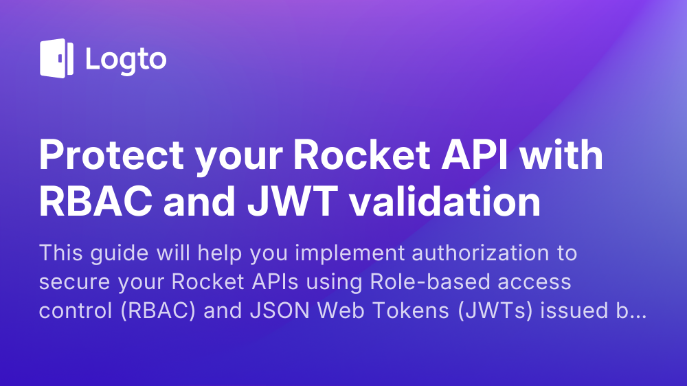 Protect your Rocket API with RBAC and JWT validation | Logto docs
