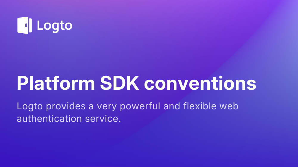 Platform SDK conventions | Logto docs Platform SDK conventions | Logto docs