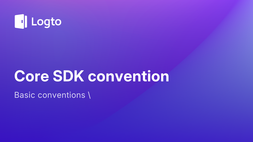 Core SDK convention | Logto docs