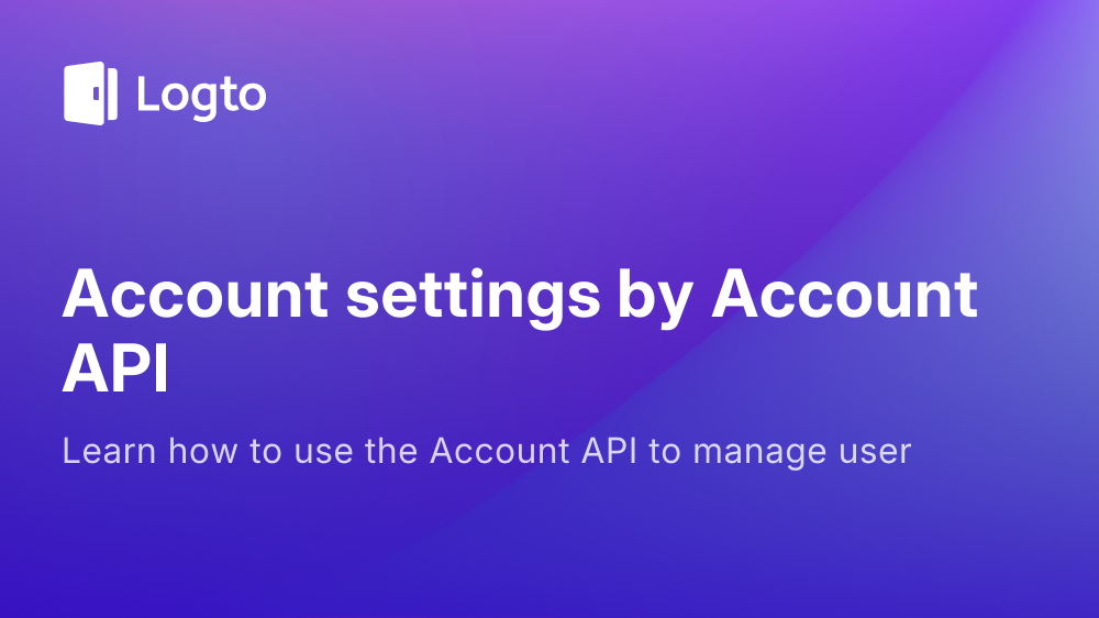 Account settings by Account API | Logto docs
