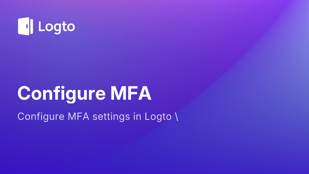 Configure MFA | Logto docs