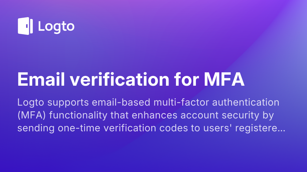 Email verification for MFA | Logto docs