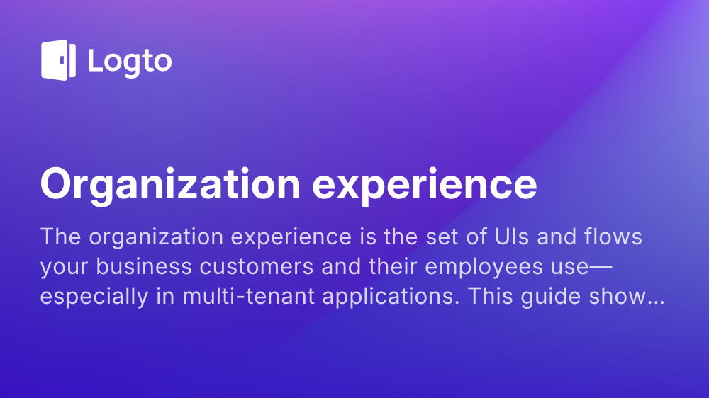 Organization experience | Logto docs