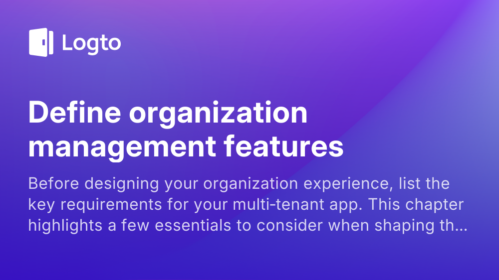 Define organization management features | Logto docs