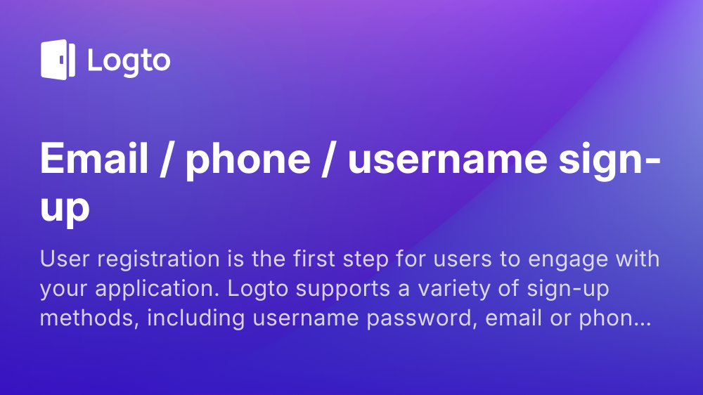 Email / phone / username sign-up | Logto docs