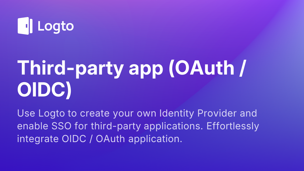 Third-party app (OAuth / OIDC) | Logto docs Third-party app (OAuth / OIDC) | Logto docs