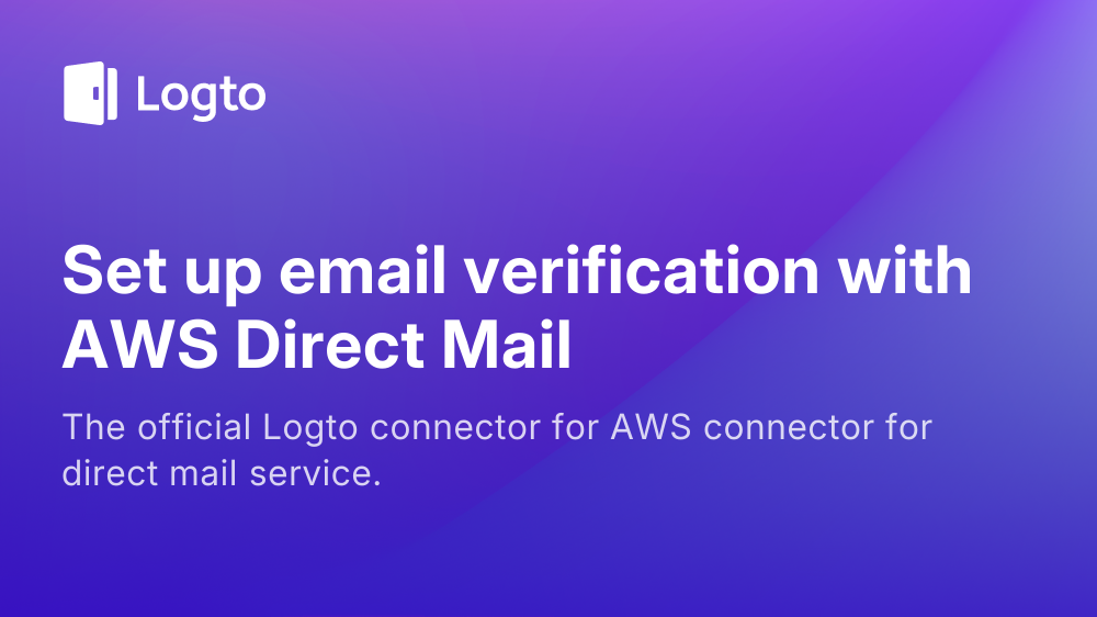 Set up email verification with AWS Direct Mail | Logto docs