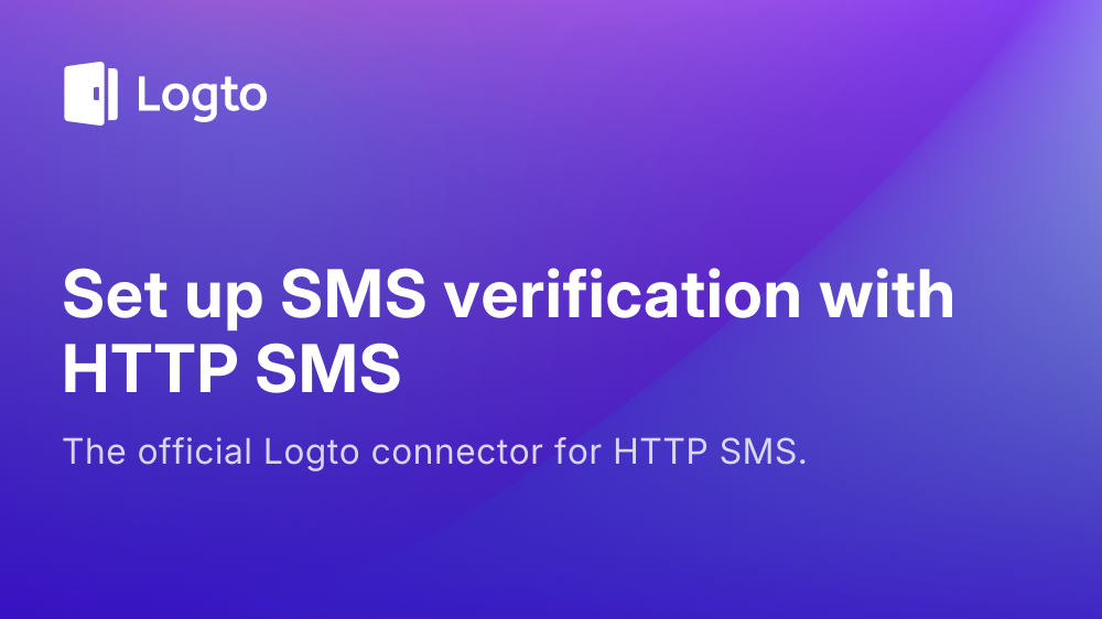 Set up SMS verification with HTTP SMS | Logto docs