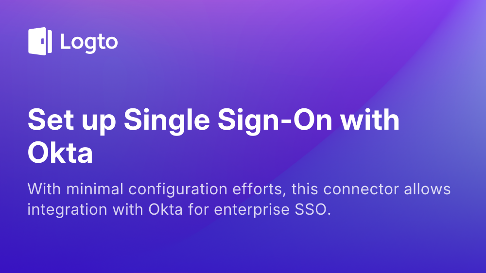 Set up Single Sign-On with Okta | Logto docs