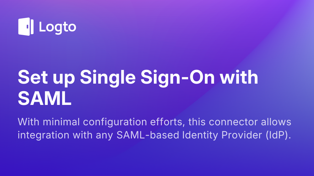 Set up Single Sign-On with SAML | Logto docs
