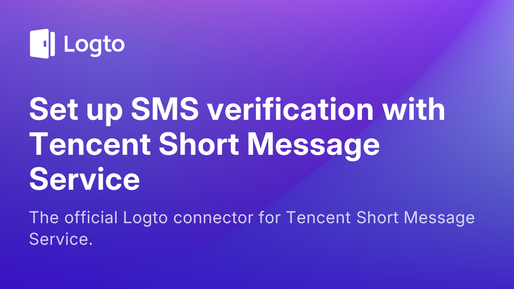 Set up SMS verification with Tencent Short Message Service | Logto docs