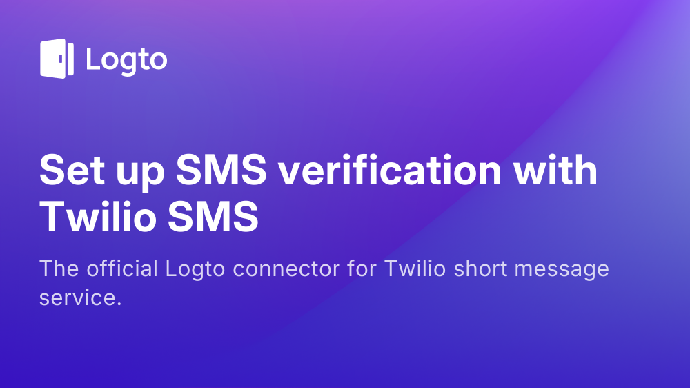 Set up SMS verification with Twilio SMS | Logto docs