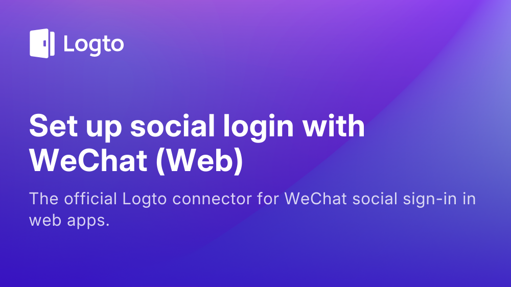 Set up social login with WeChat (Web) | Logto docs