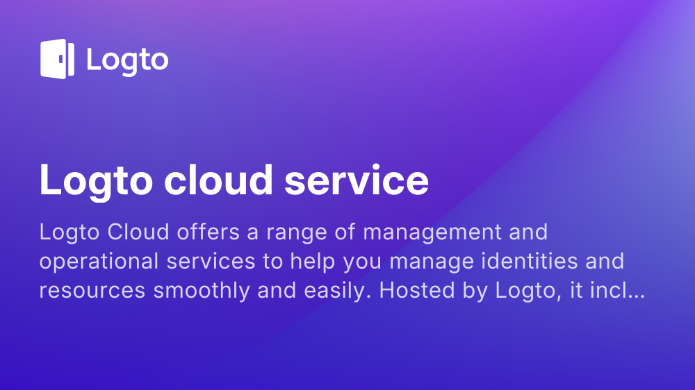 Logto cloud service | Logto docs