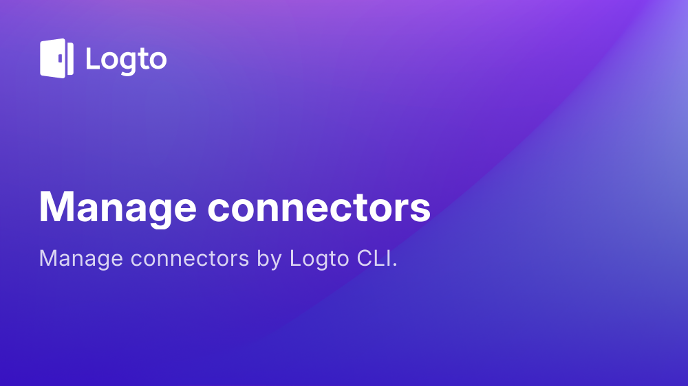 Manage connectors | Logto docs