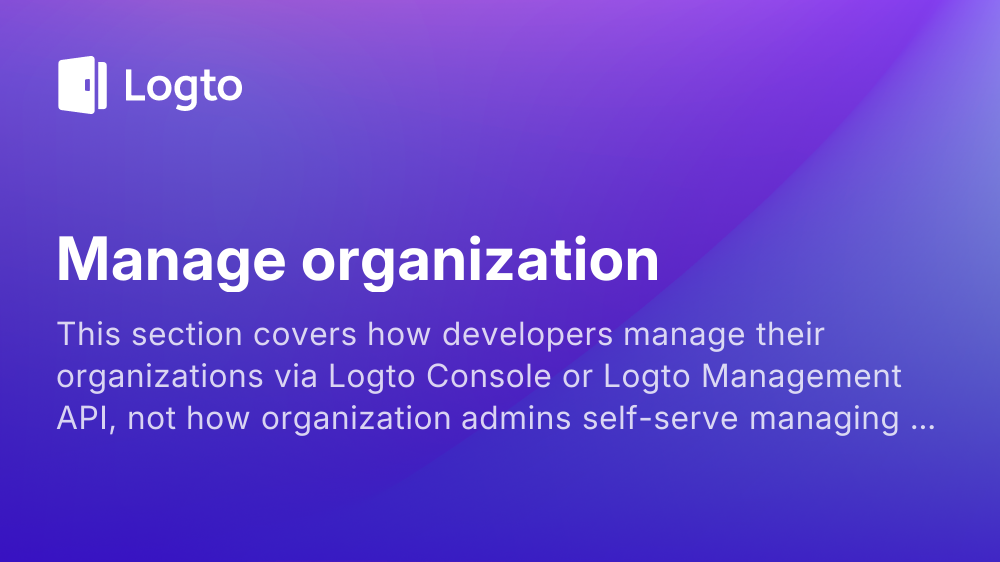 Manage organization | Logto docs