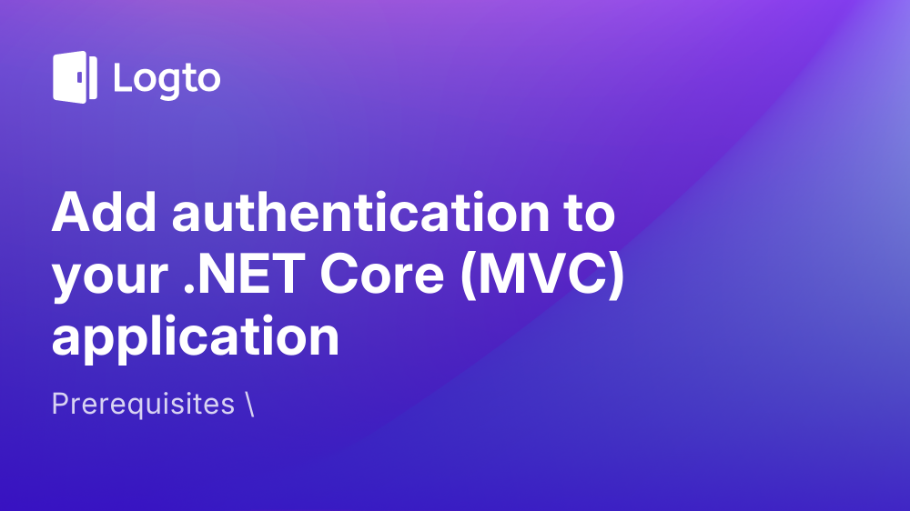 Add authentication to your .NET Core (MVC) application | Logto docs