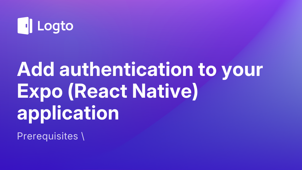 Add Authentication To Your Expo React Native Application Logto Docs 0857