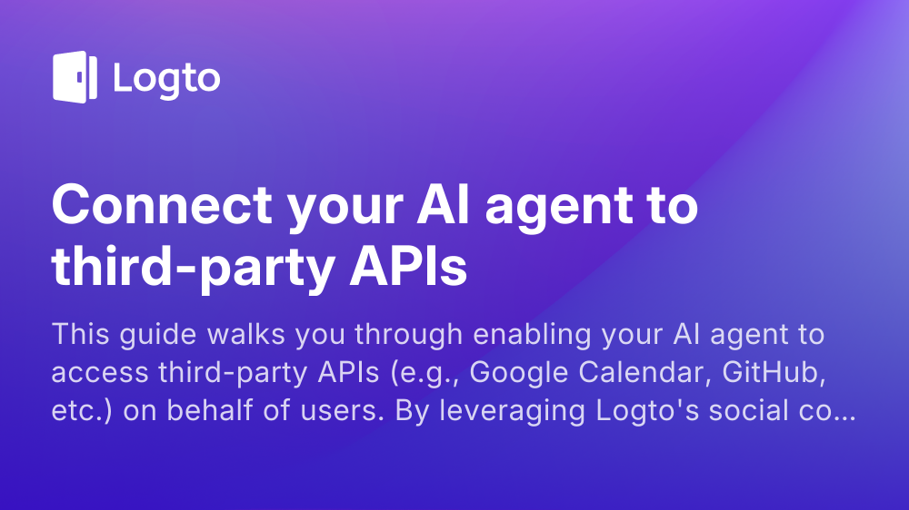 Connect your AI agent to third-party APIs | Logto docs