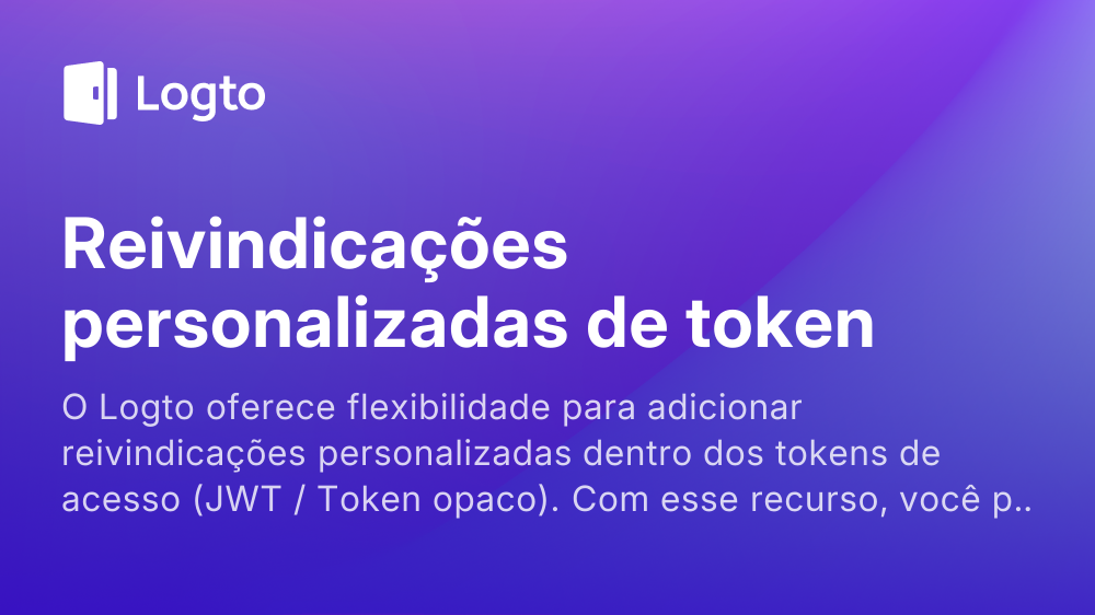 Reivindicações de token personalizadas | Logto docs Reivindicações de token personalizadas | Logto docs